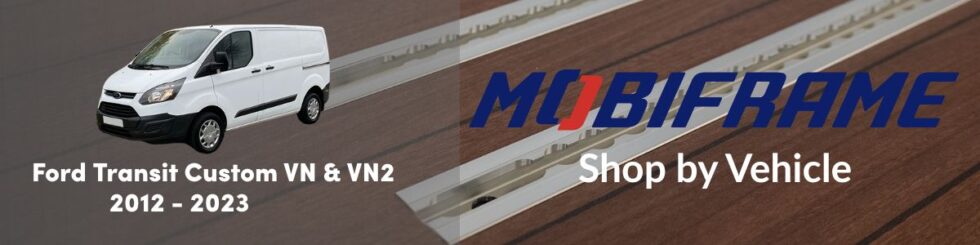 Mobiframe Rail Systems for Ford Transit Custom 2012-2023 - Camper Warehouse